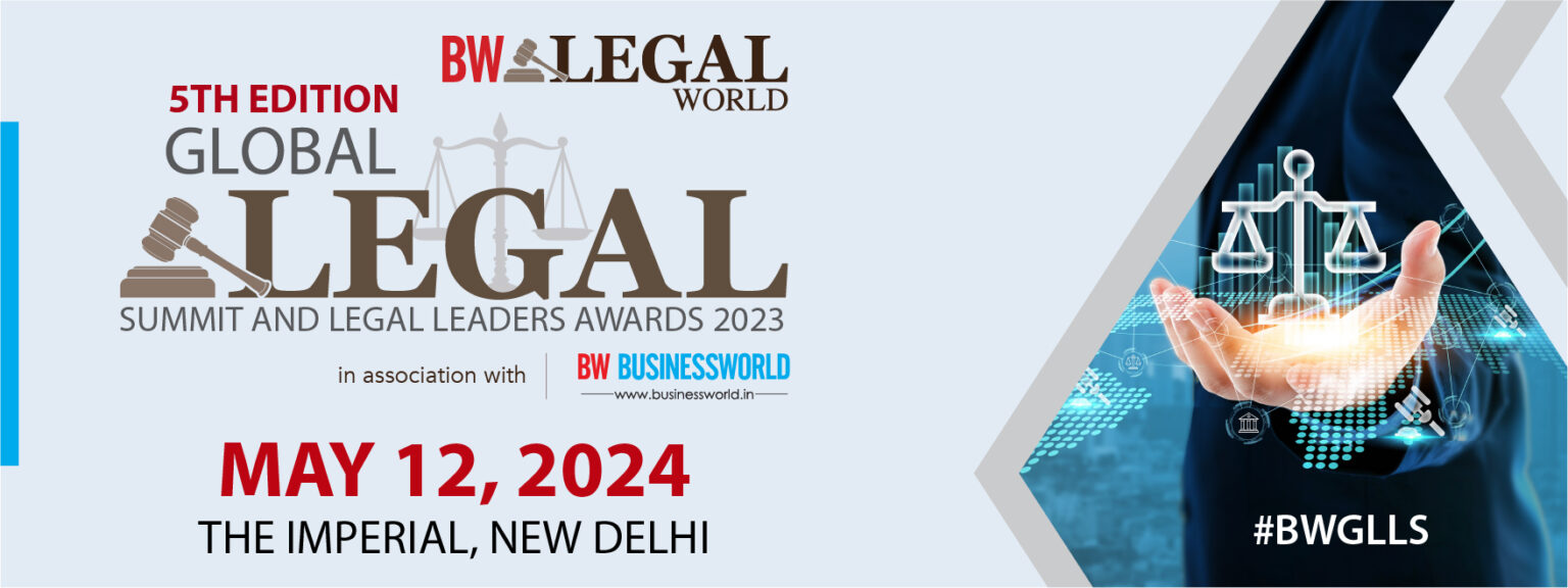 BW Legal Global Legal Summit and Legal Leaders Awards 2024 - BW Businessworld